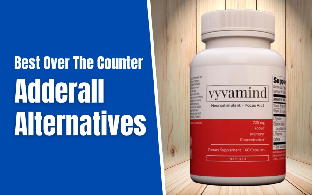 Top 5 Over The Counter Adderall Alternatives That Work Best