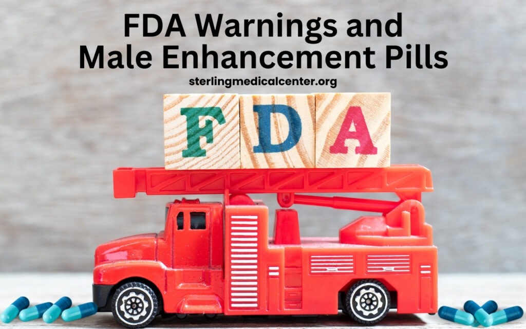 Fda Warnings And Male Enhancement Pills What You Need To Know 8452